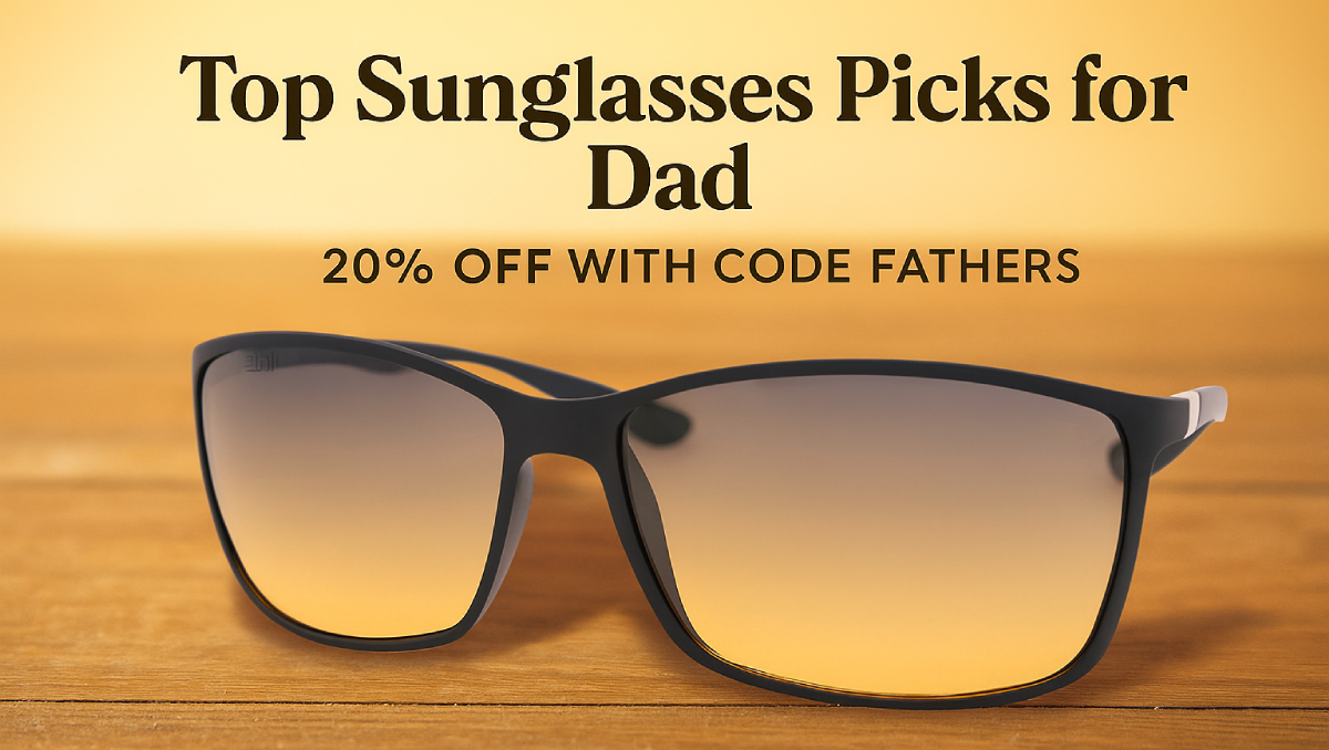 Top Sunglasses for Dads This Father’s Day